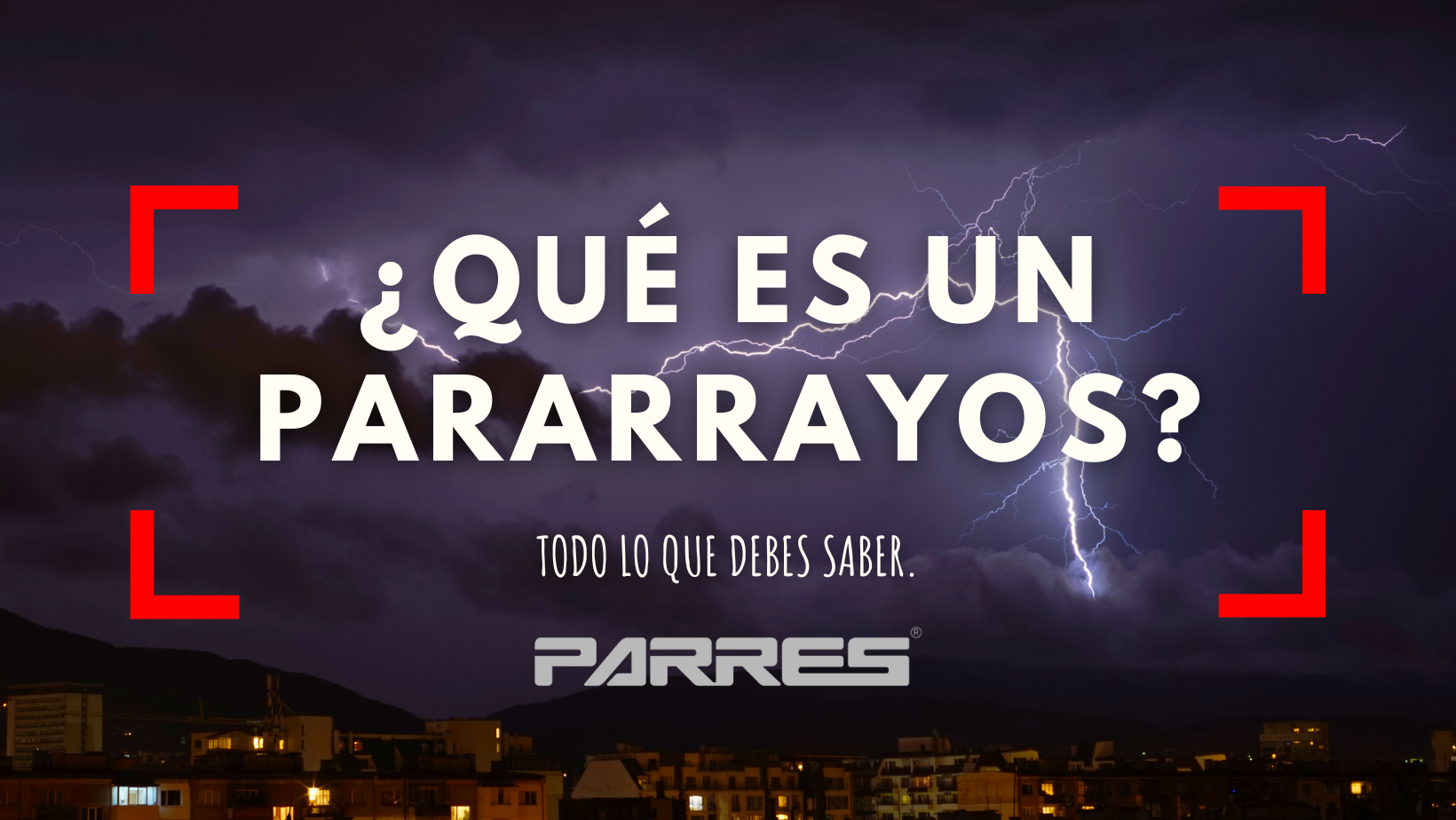 Pararrayos: Todo lo que debes saber – Parres